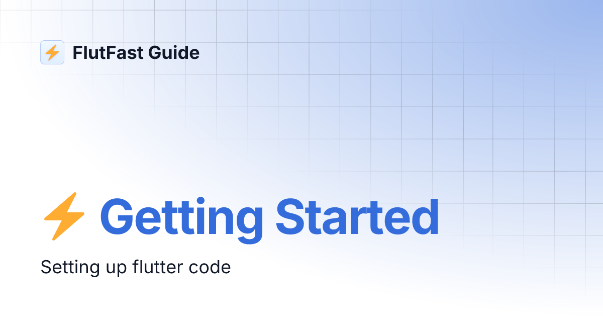 ⚡ Getting Started | FlutFast Guide
